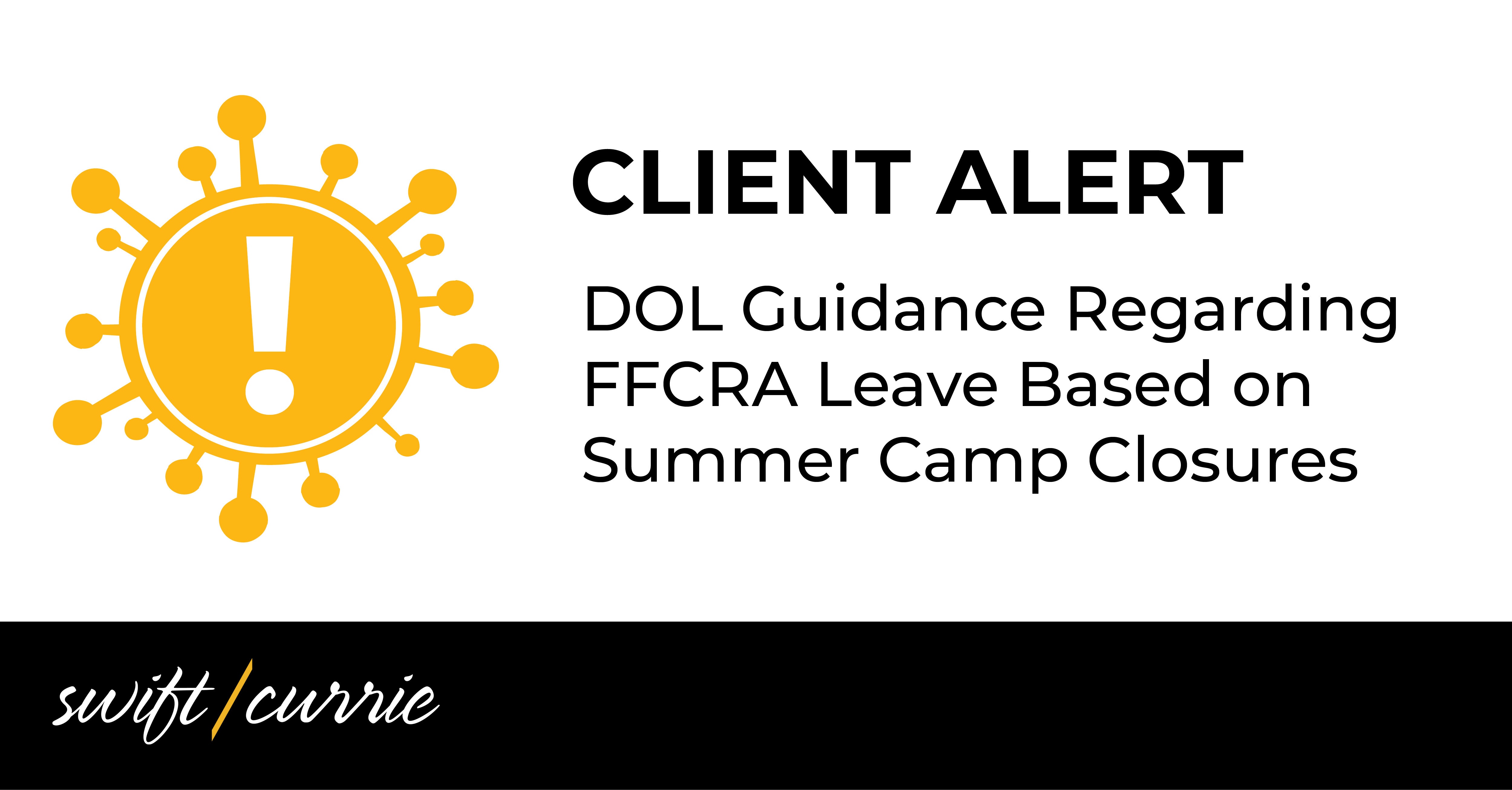 DOL Guidance Regarding FFCRA Leave Based on Summer Camp Closures: Swift ...