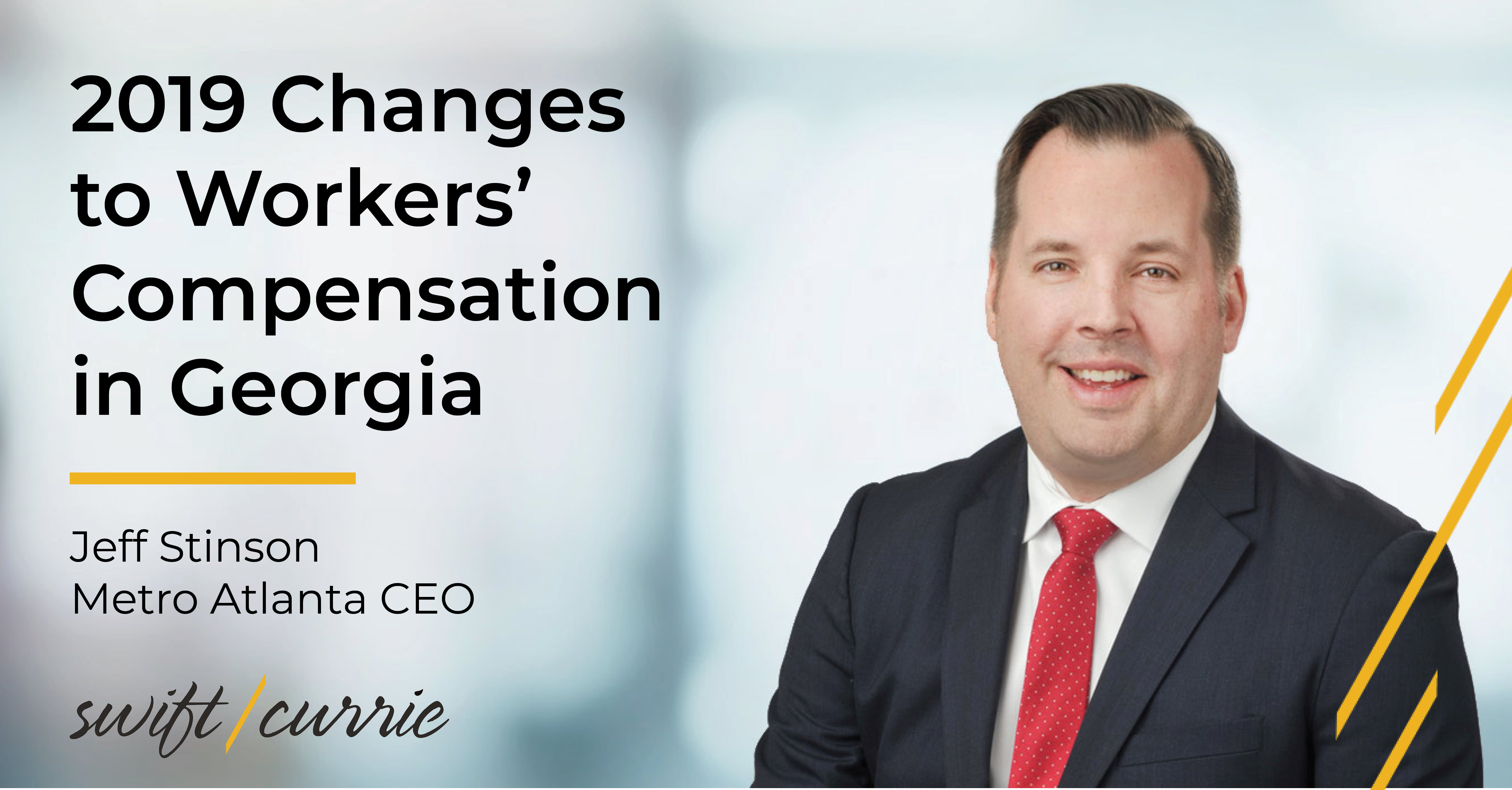 2019 Legislative Changes to Workers’ Compensation in Georgia: Swift Currie