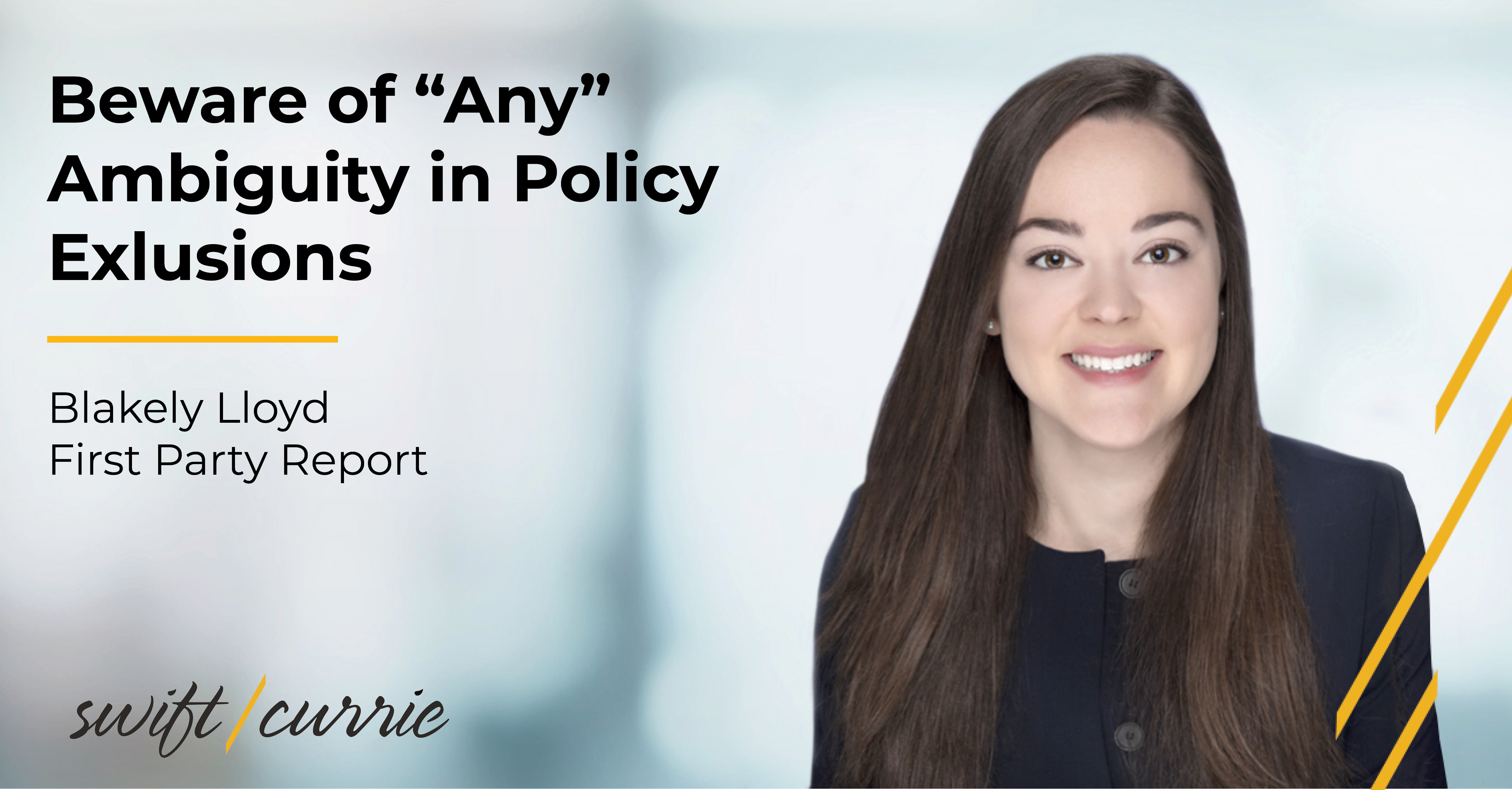 Beware of "Any" Ambiguity in Policy Exclusions: Swift Currie